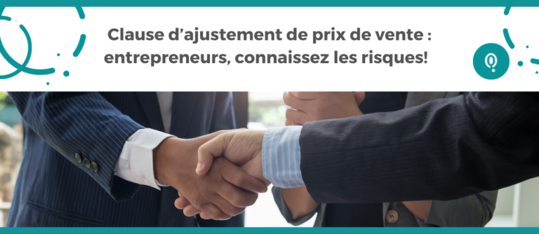 Clause d’ajustement de prix de vente : entrepreneurs, connaissez les ...